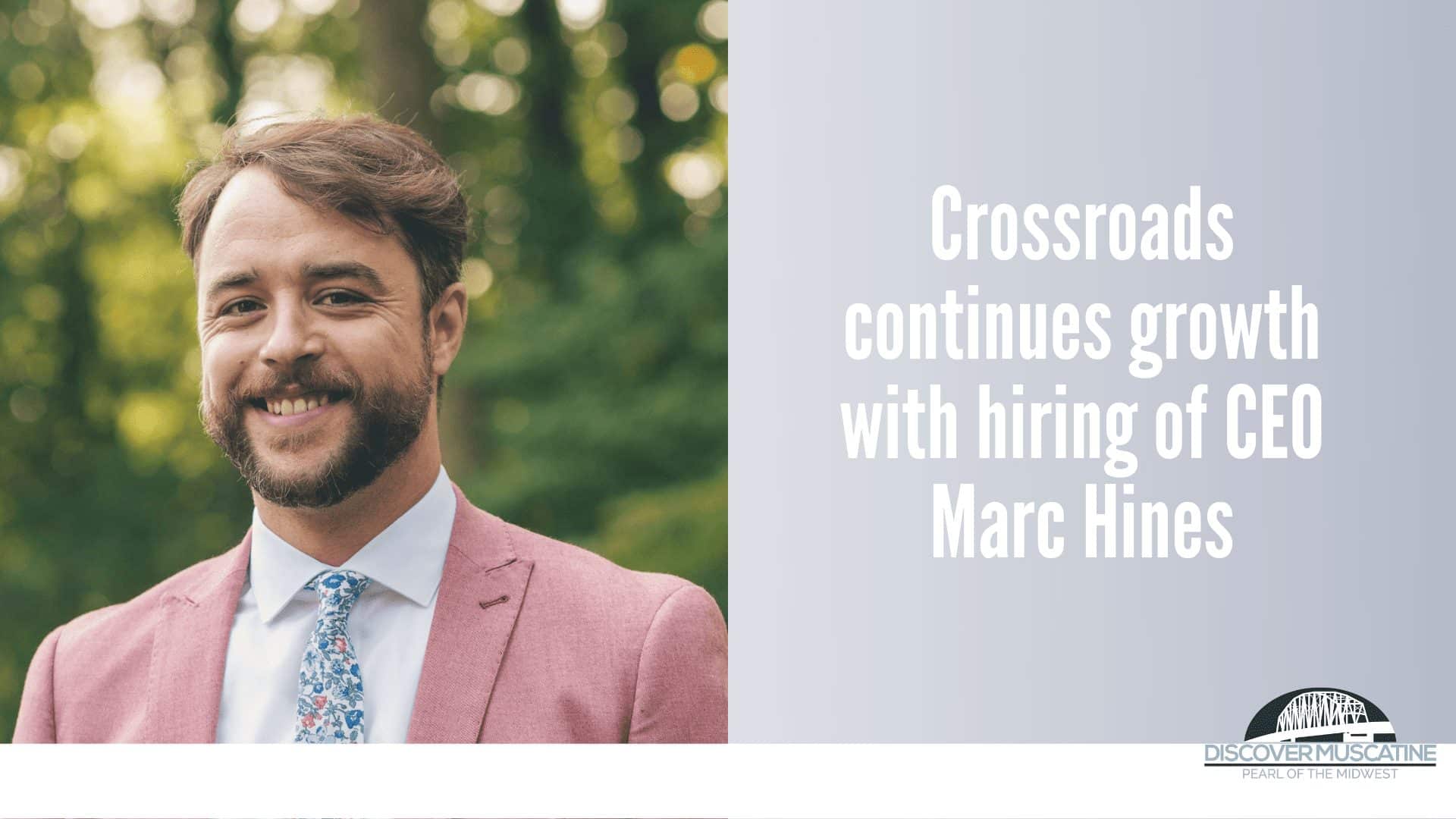 Crossroads continues growth with hiring of CEO Marc Hines | Discover ...